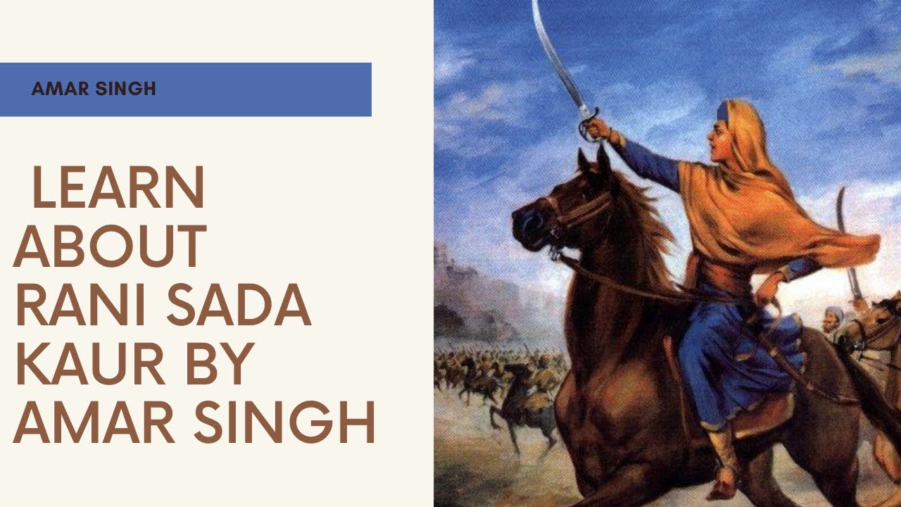 Learn about Rani Sada Kaur Ji from Amar Singh - YouTube