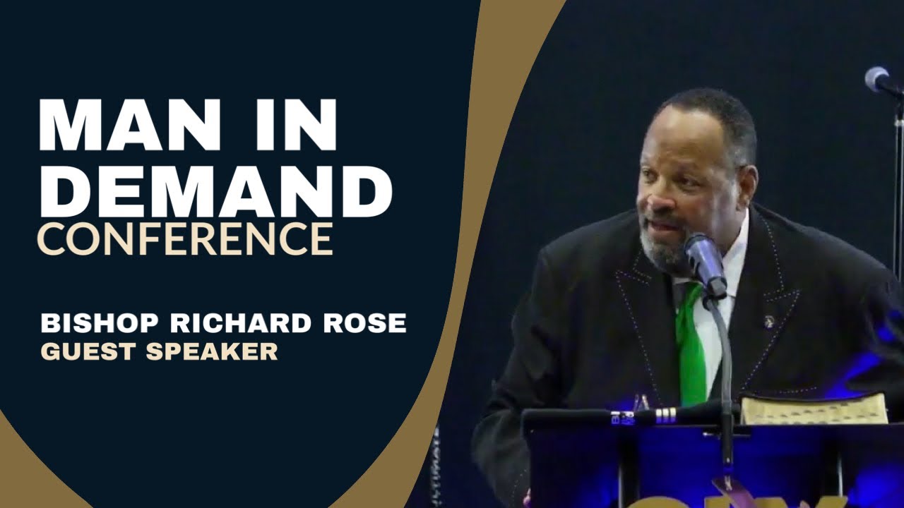 MAN IN DEMAND CONFERENCE | BISHOP RICHARD ROSE - GUEST SPEAKER - YouTube