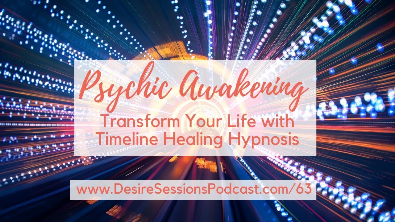 Psychic Awakening: Transform Your Life with Timeline Healing Hypnosis ...