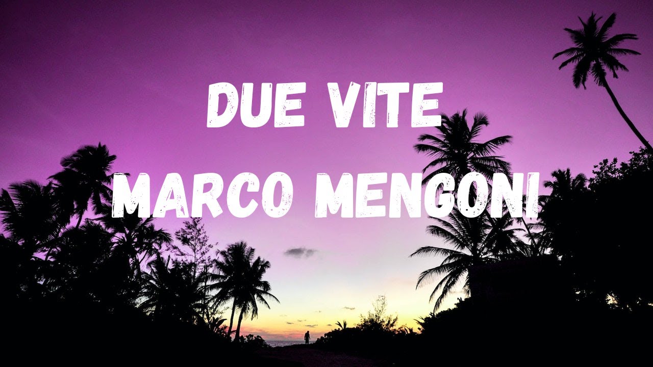 Due vite - Marco Mengoni (Lyrics/Testo) - YouTube