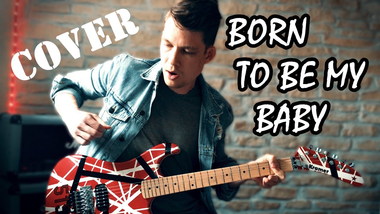 BORN TO BE MY BABY - BON JOVI | Guitar Cover - YouTube