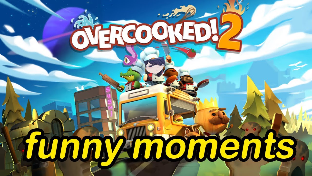 Overcooked 2 Funny Moments - YouTube
