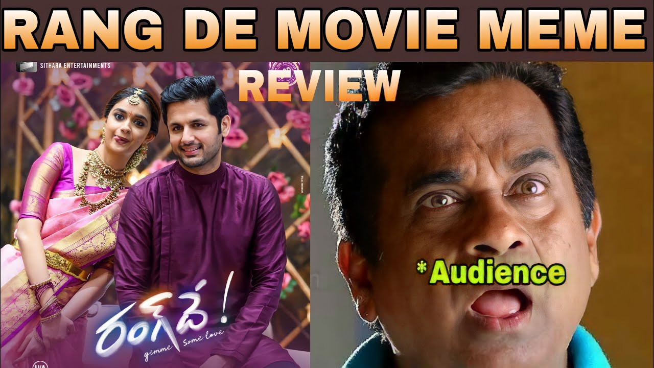 RANG DE MOVIE MEME REVIEW TROLL | NITHIN | KEERTHI SURESH - YouTube