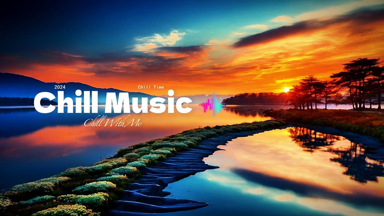 Chill Music | Chill With Me | Relax Ambient Music | Life Melody 2024 ...