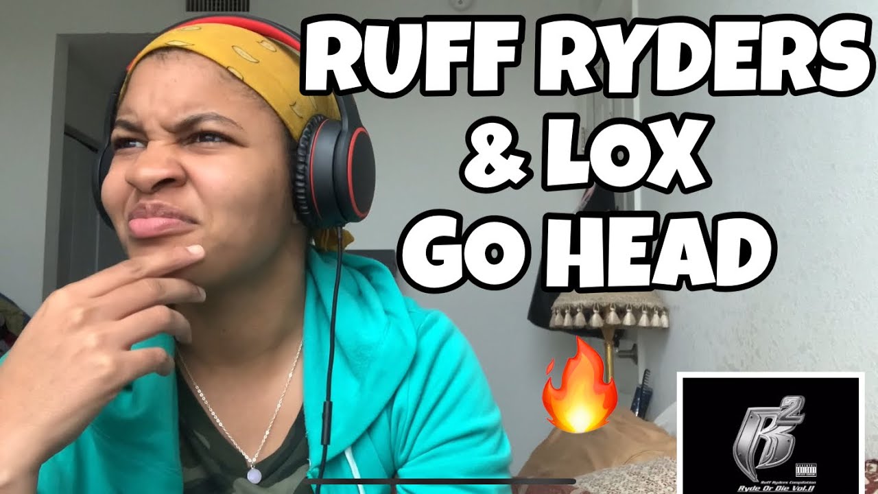 RUFF RYDERS “ GO HEAD “ FT LOX “ REACTION - YouTube