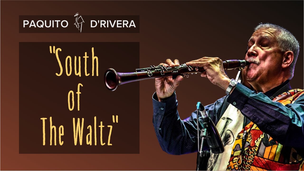 Paquito D'Rivera plays "South of the Waltz" - YouTube