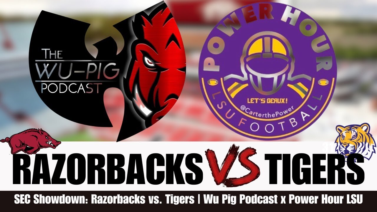 SEC Showdow: Razorbacks vs Tigers | The Wu Pig Podcast x Power Hour LSU ...