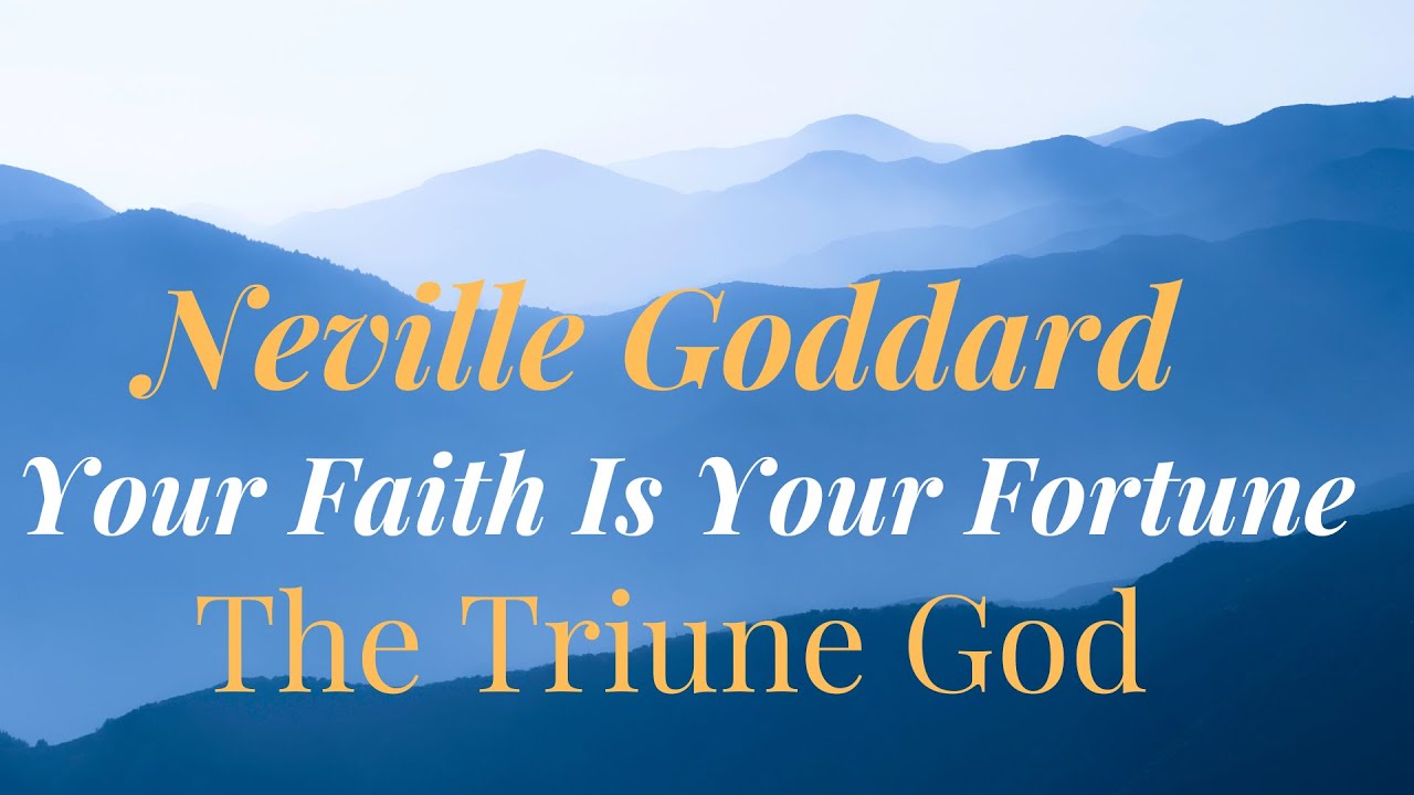 Neville Goddard | Your Faith Is Your Fortune | The Triune God - YouTube