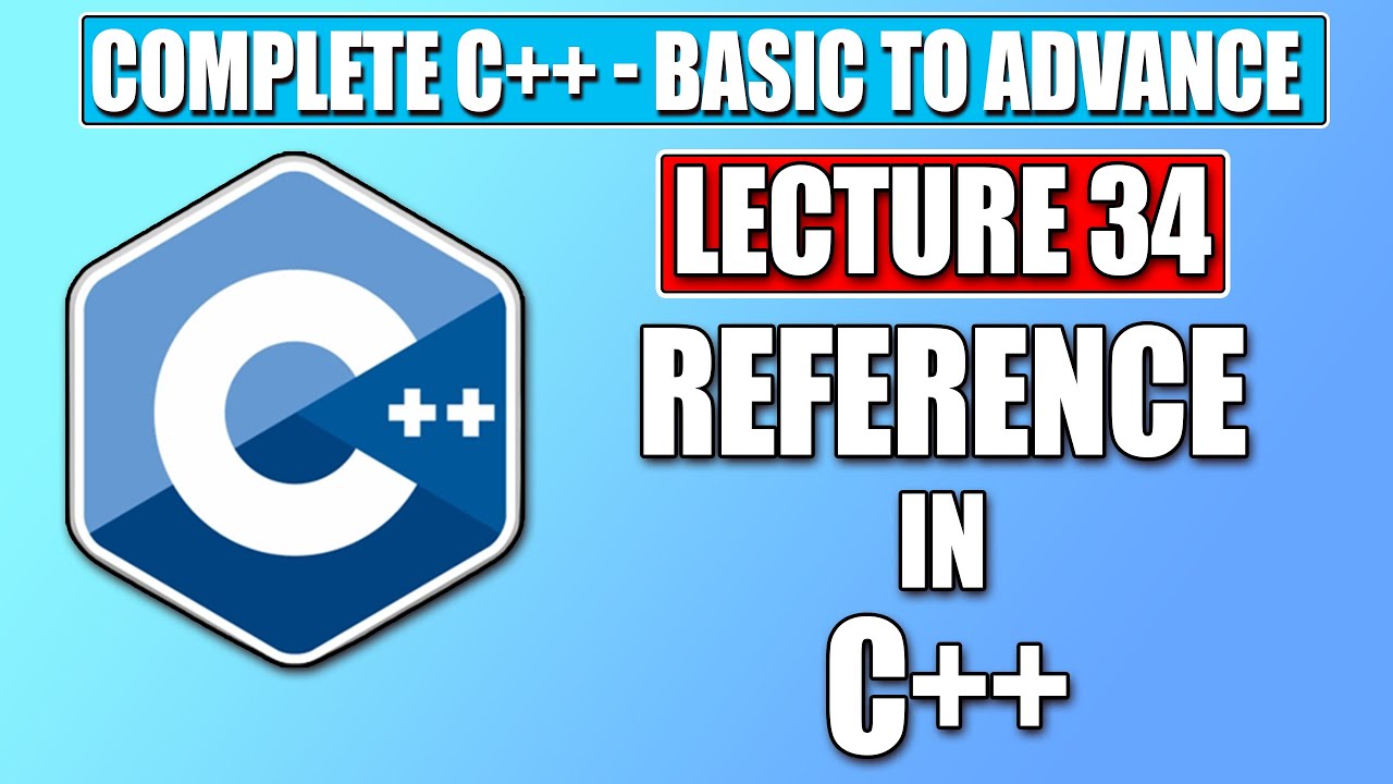 C++ Basic - Lecture 34 | Introduction to Reference in C++ | Complete ...