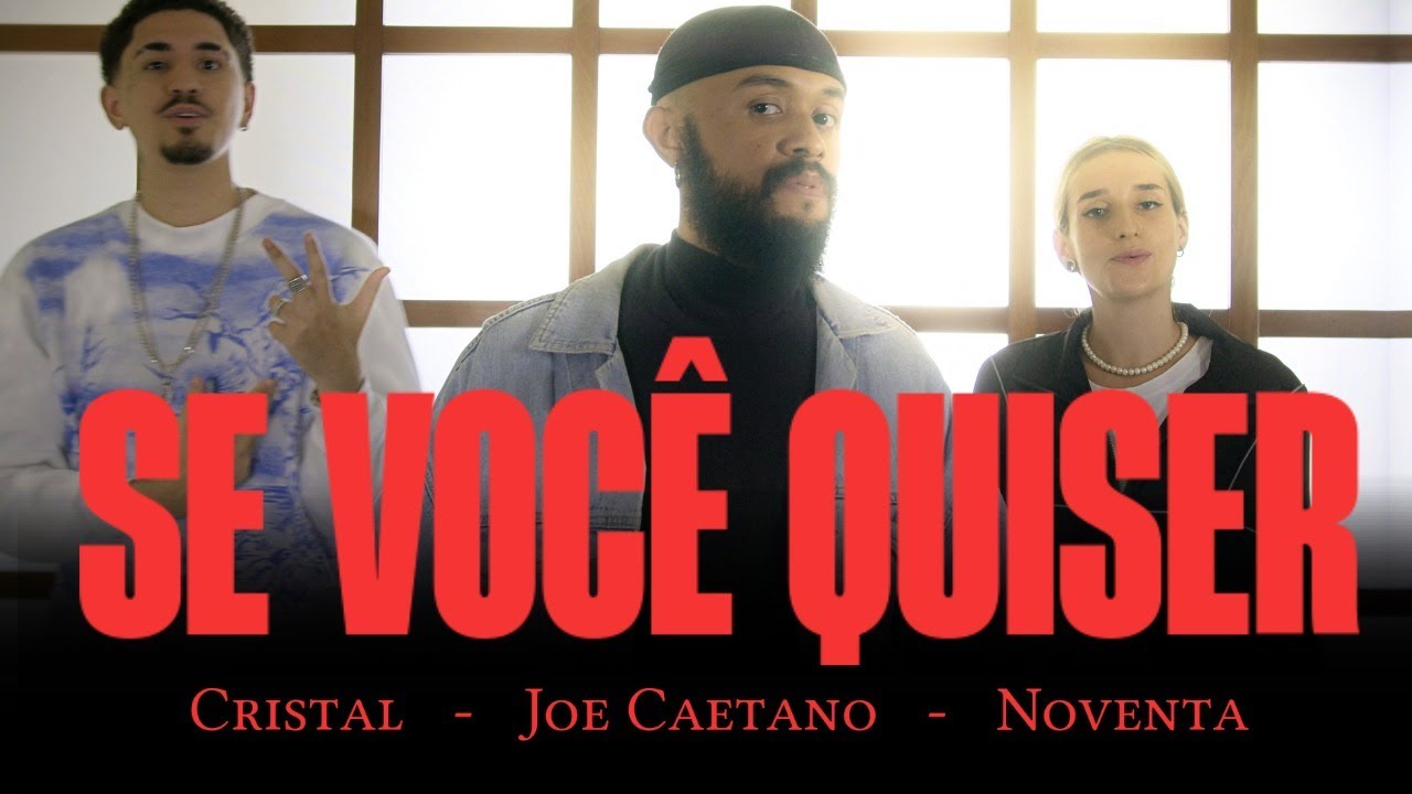 Joe Caetano - Se Você Quiser Part. Noventa e Cristal Korres - YouTube
