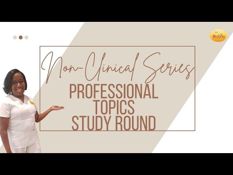 Non-Clinical Week 4 Study Round (Professional Topics) for Nurse ...