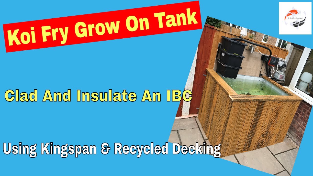 How To Insulate & Clad An IBC - Koi Fry Grow On Tank - Recycled Decking ...