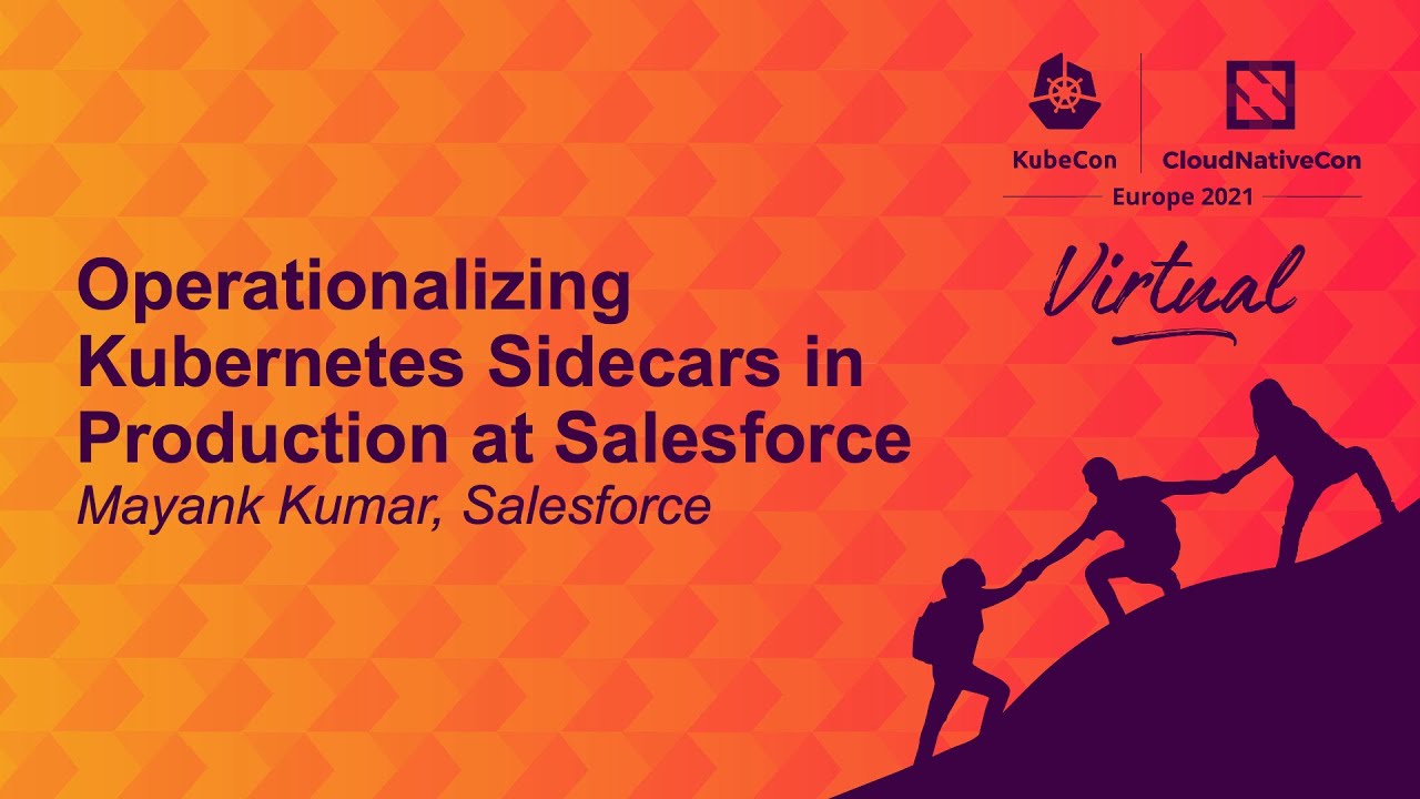 Operationalizing Kubernetes Sidecars in Production at Salesforce ...
