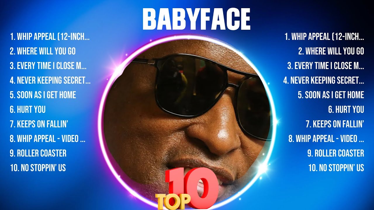 Babyface Greatest Hits 2024 Collection - Top 10 Hits Playlist Of All ...