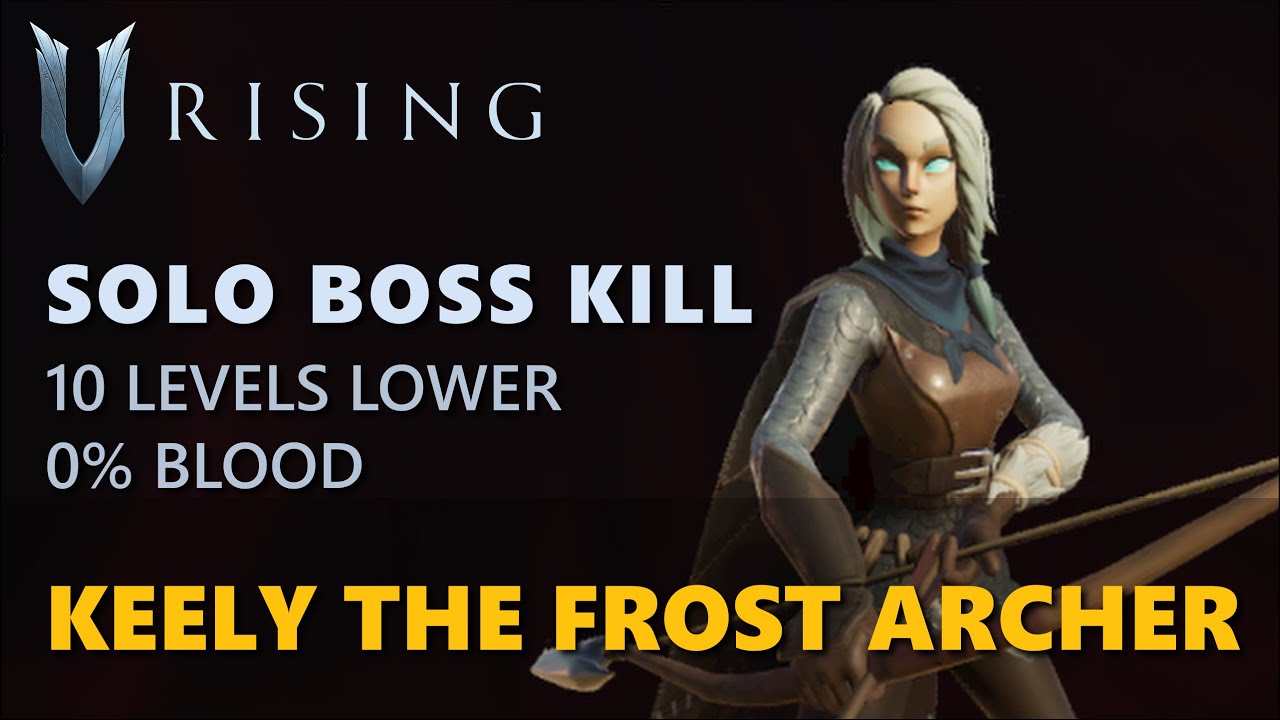 V Rising - Keely the Frost Archer | Solo Boss Kill (10 Levels Lower ...