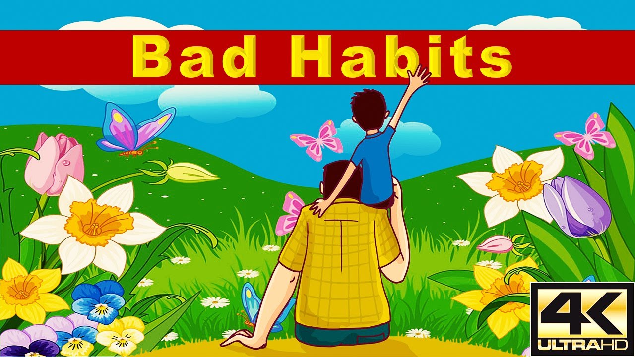 BAD HABITS - MORAL STORIES FOR KIDS || KIDS LEARNING VIDEOS (Animation ...