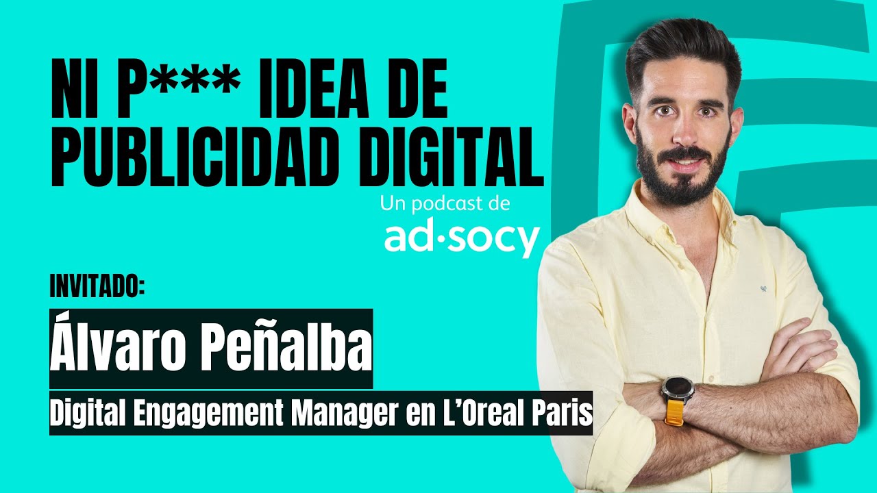 #19 Ni P*** Idea de Publicidad Digital con Álvaro Peñalba - YouTube