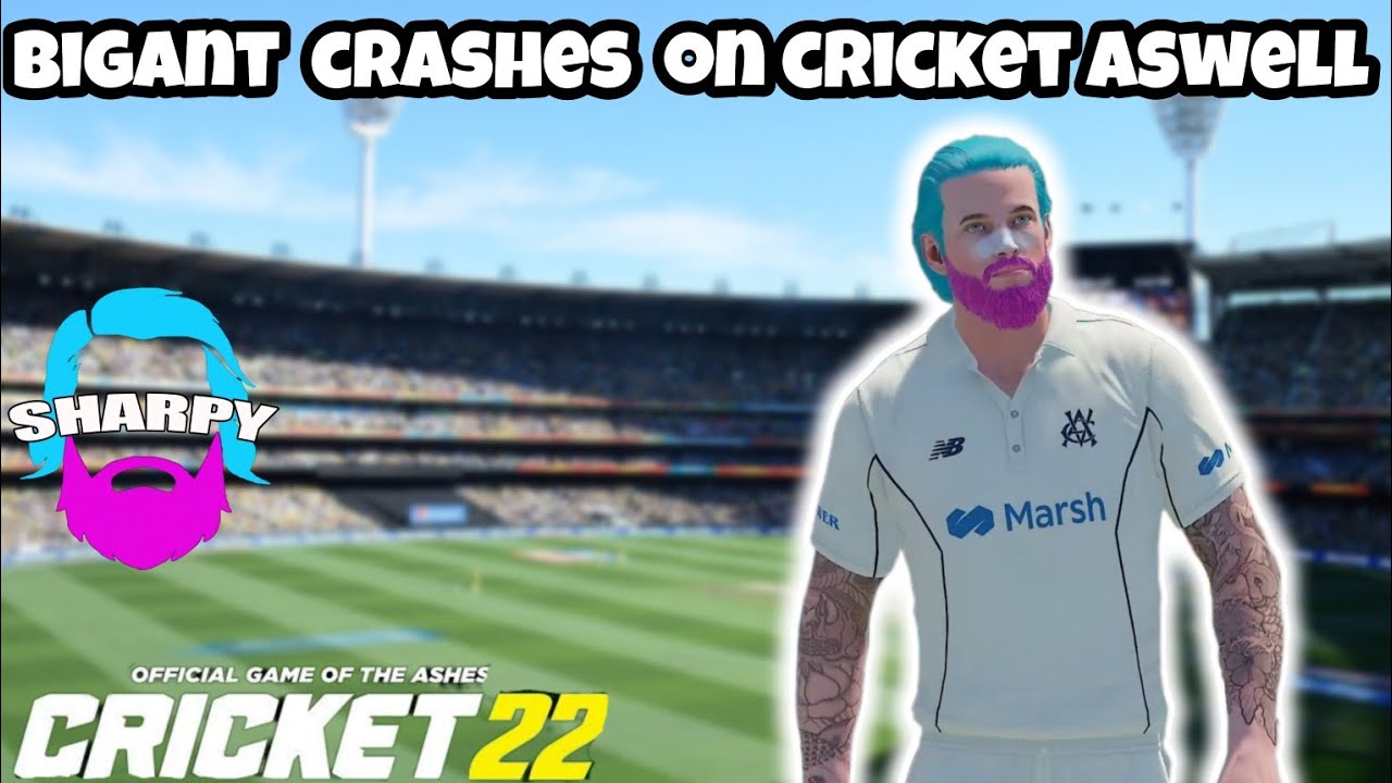 MORE BIGANT CRASHES. NOW ON CRICKET22. SHARPY BACK TO VICTORIA CRICKET ...