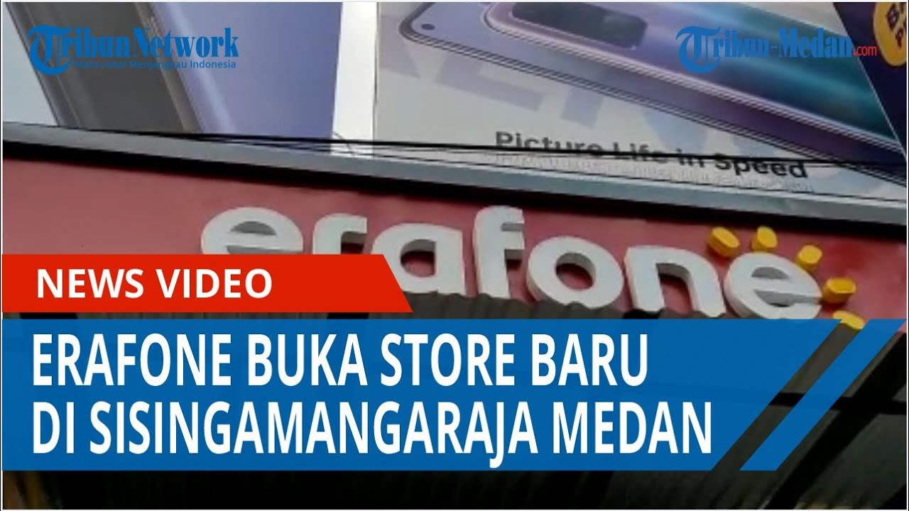 Erafone Buka Store Baru di Sisingamangaraja, Tawarkan Promo Cashback ...
