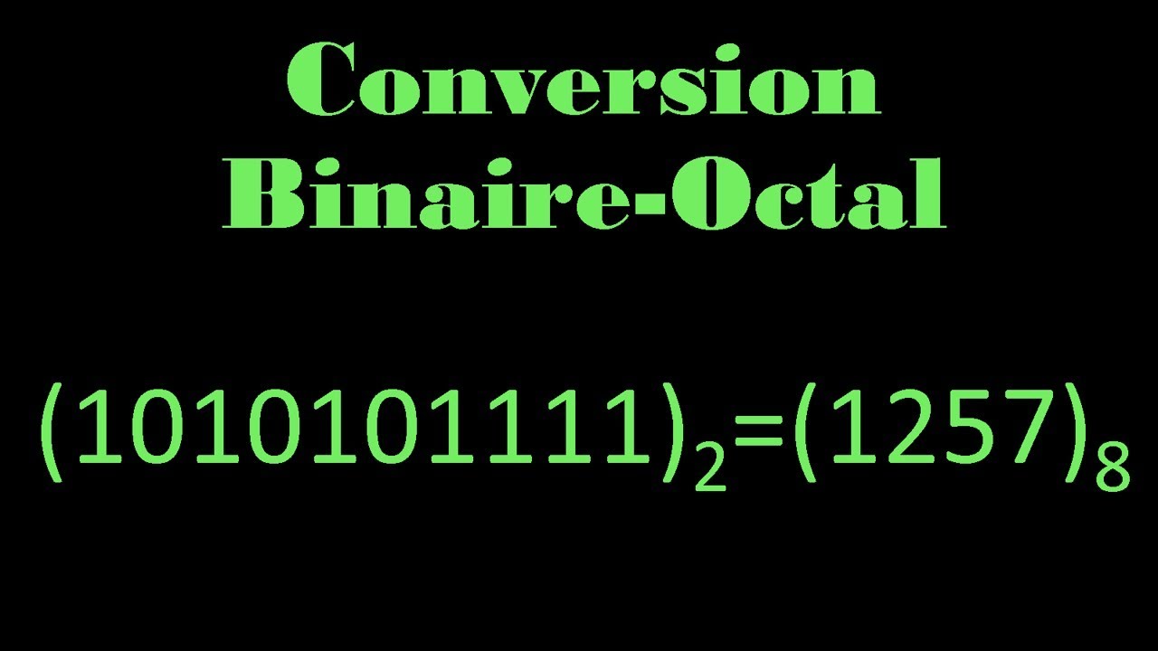 conversion binaire-octal - YouTube
