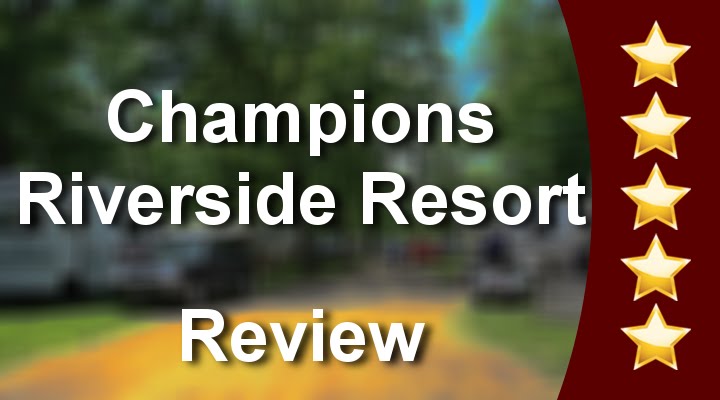 Champions Riverside Resort - Galesville WI - Amazing 5 Star Review by ...