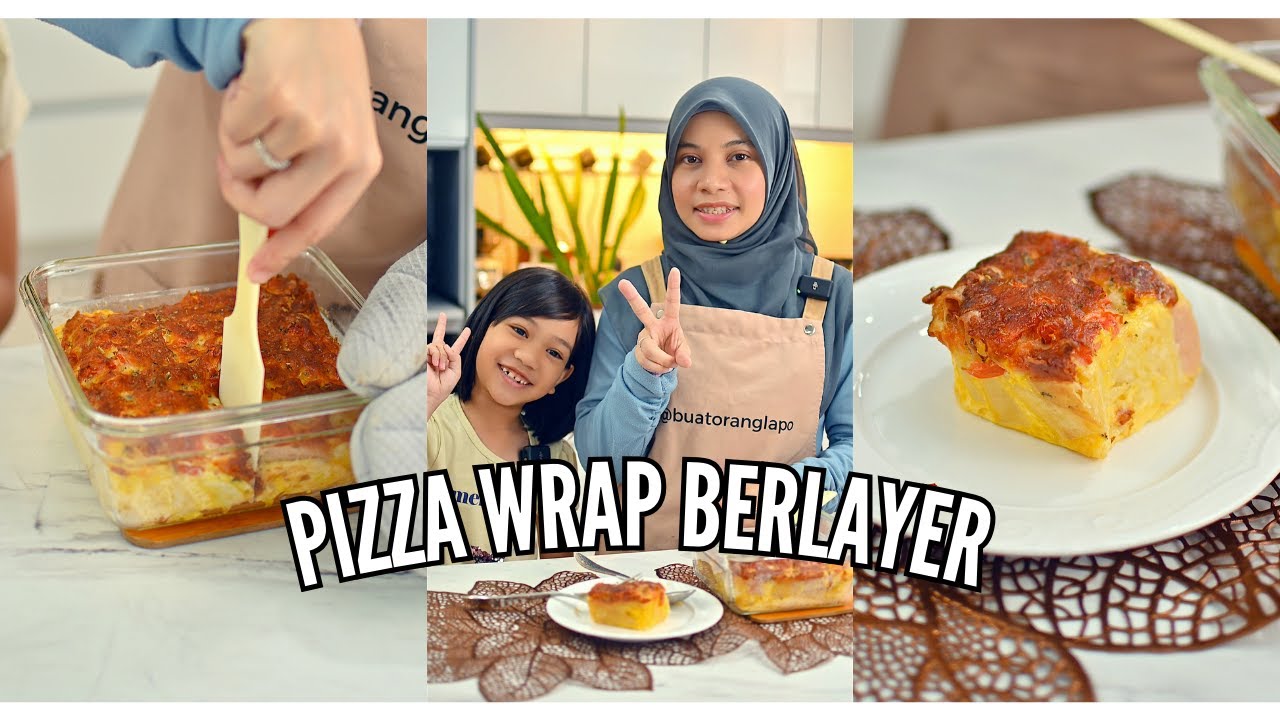 Pizza Wrap Berlayer Mudah & Sedap - Rasa Macam Pizza! - YouTube