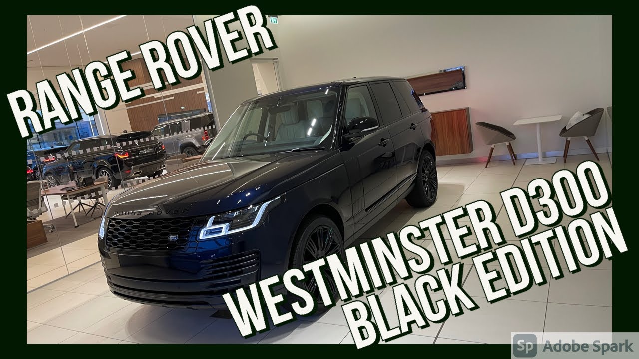 2021 Range Rover Westminster Black Edition D300 Walkaround and ...