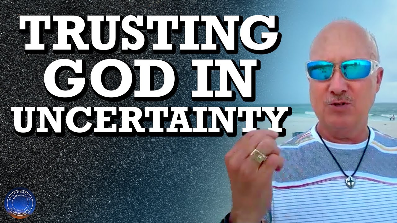 How to Trust God in Uncertainty - YouTube