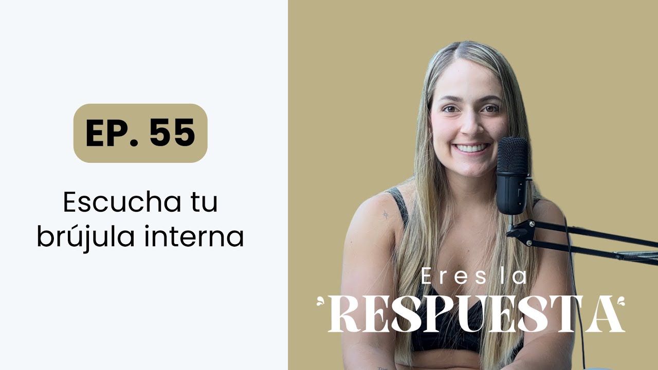 55. Escucha tu brújula interna - YouTube