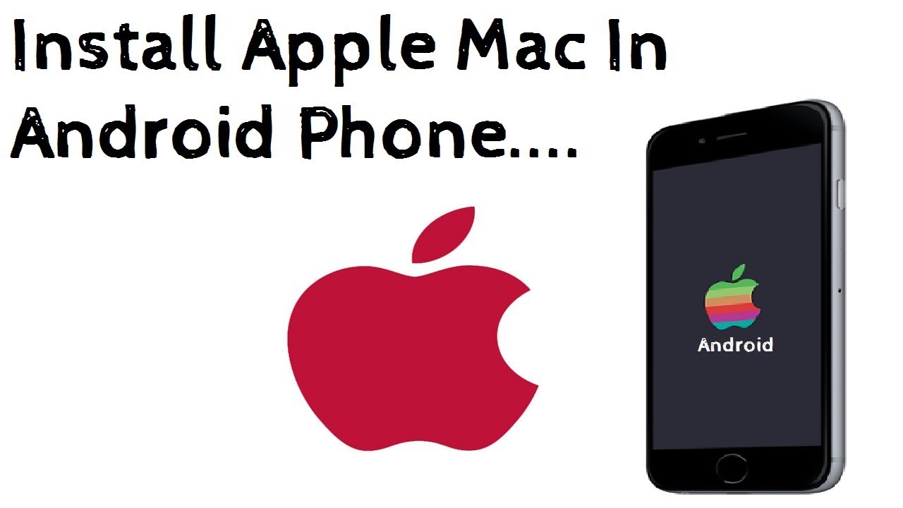 How To Install Apple Mac Os On Your Android Phone - YouTube