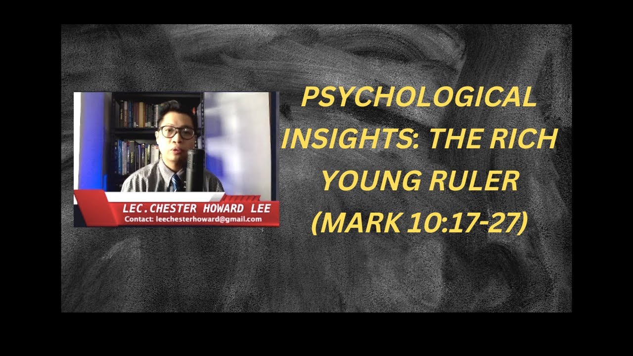 PSYCHOLOGICAL INSIGHTS: THE RICH YOUNG RULER (MARK 10:17-27) - YouTube