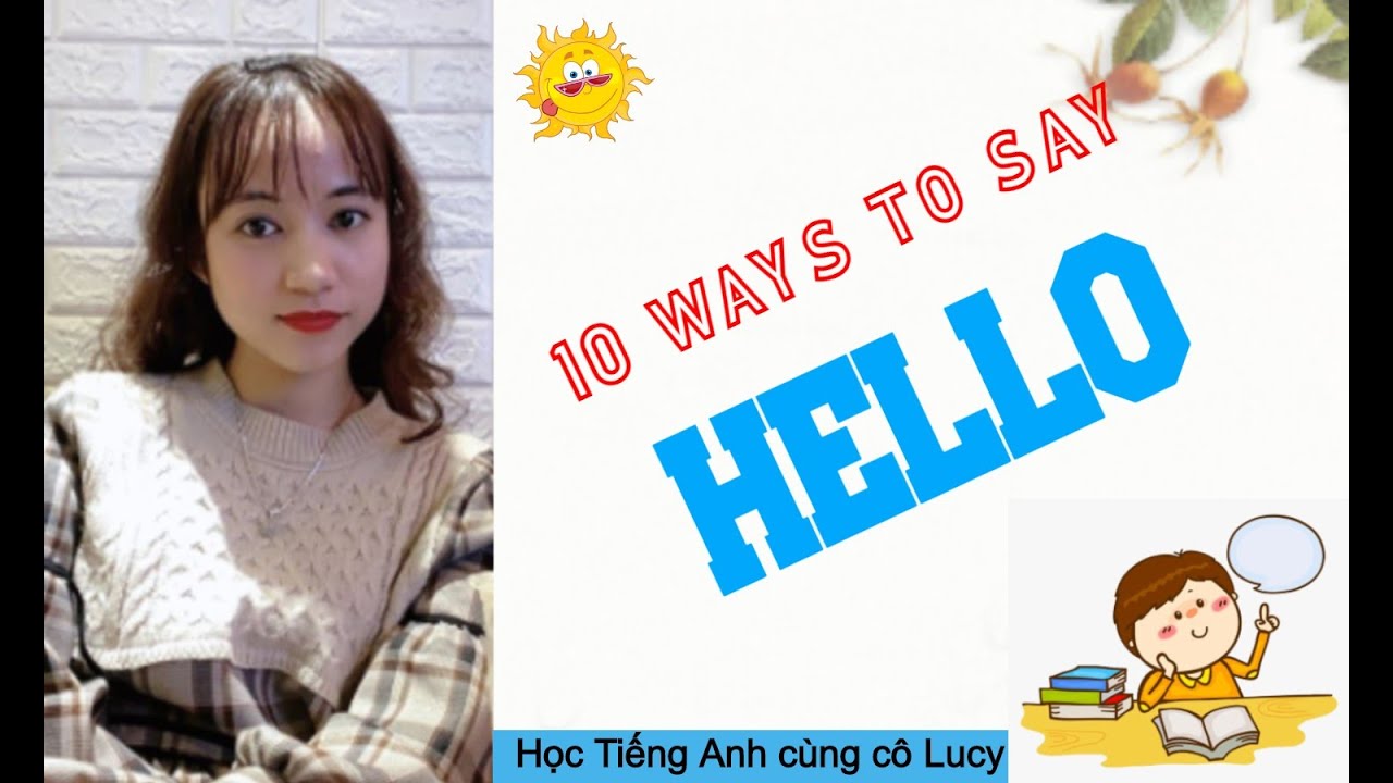 10 Ways to say Hello in English - 10 cách nói Xin chào trong Tiếng Anh ...