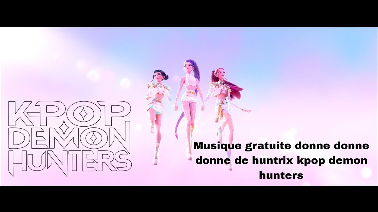 Kpop demon hunters musique gratuite en français 🇨🇵#huntrix - YouTube