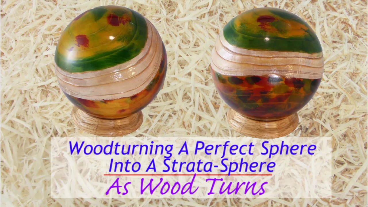 Woodturning A Perfect Sphere Into A Strata-Sphere - YouTube