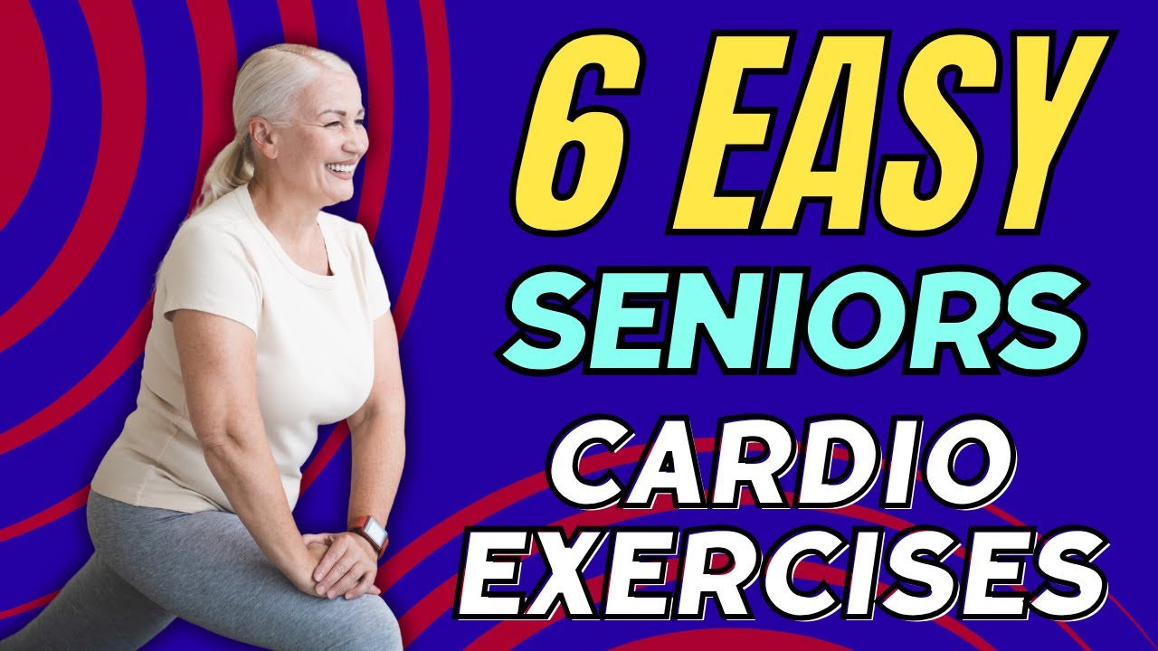 6 Easy Seniors Cardio Exercises for Improved Health - YouTube