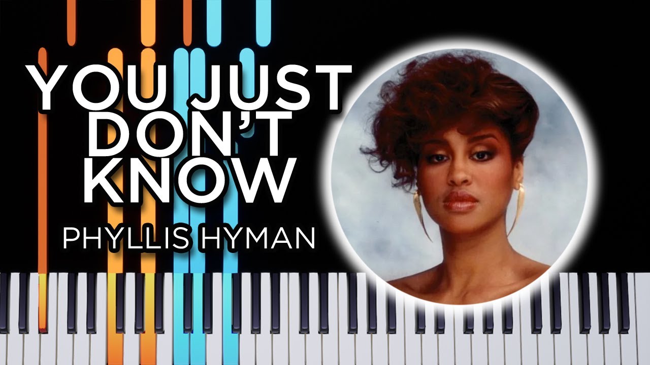 You Just Don't Know (Phyllis Hyman) - Piano Tutorial - YouTube