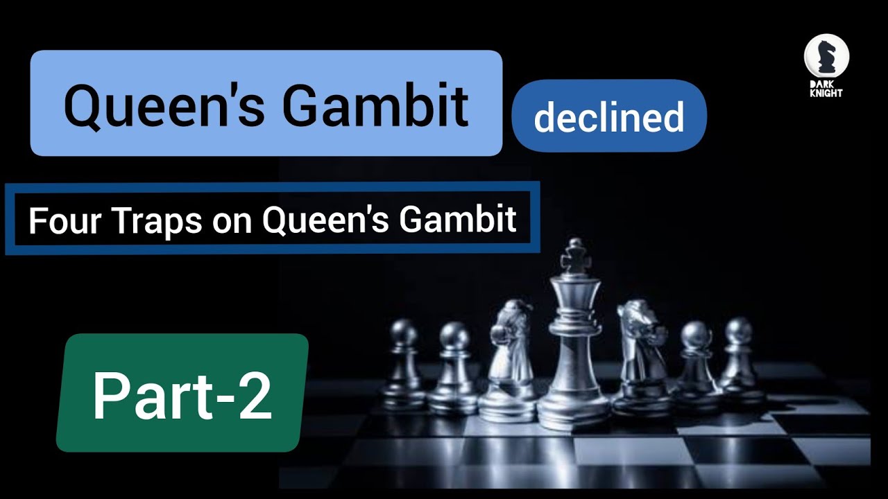 Queen's Gambit (Declined): Four Traps on Queen's Gambit Declined - YouTube