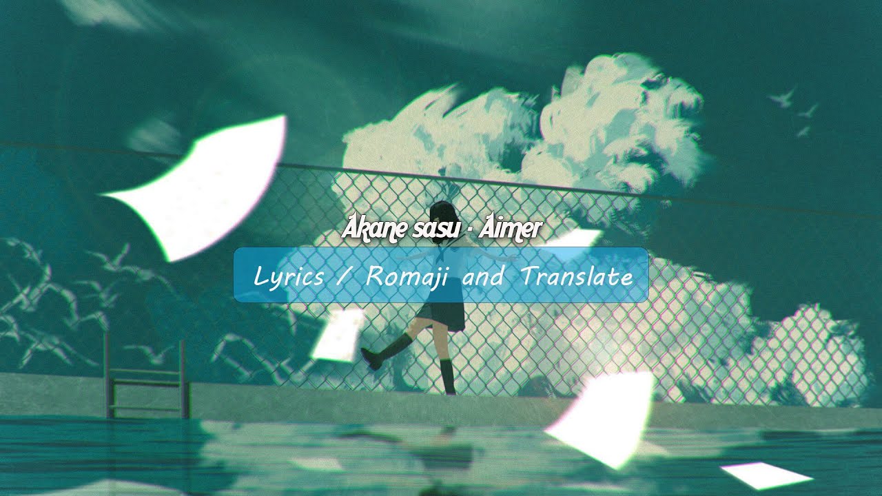 Akane sasu - Aimer (Lyrics) - YouTube