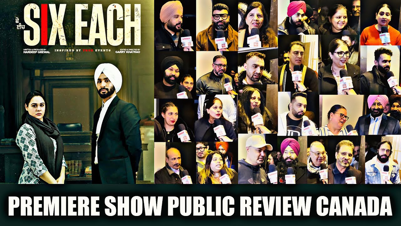 Six Each | Movie Review | Public Reaction Canada | Hardeep Grewal ...