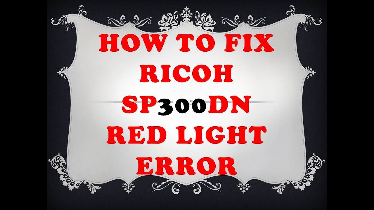 How To Fix Ricoh Sp300dn Red Light Error (JJ TELECOM) - YouTube
