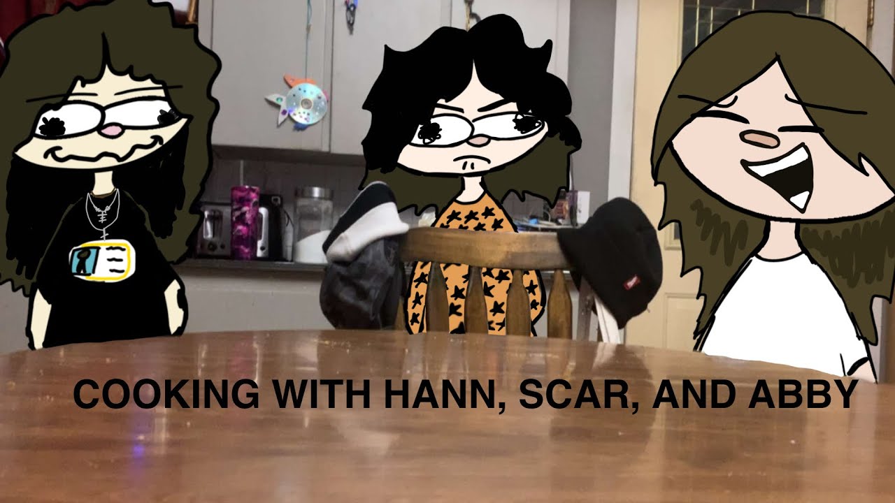 COOKING WITH HANNAH, SCAR, AND ABBY!! - YouTube