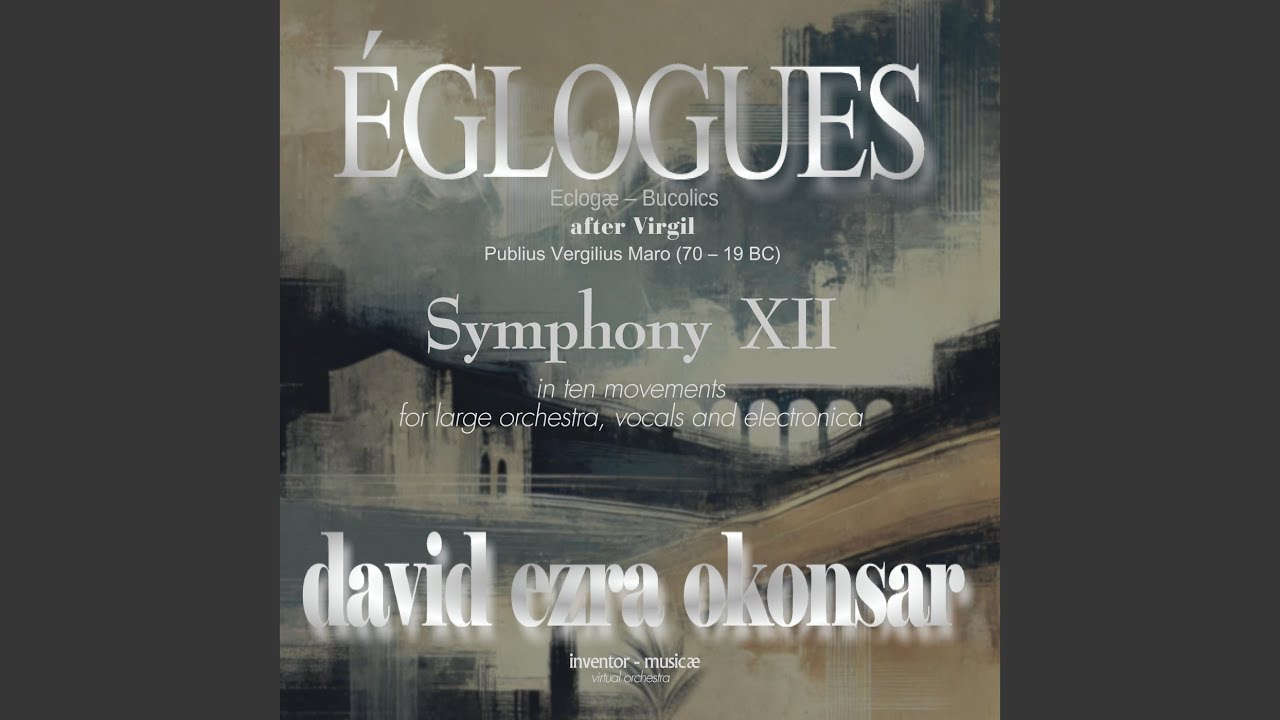 Symphony No. 12: "Églogues (Virgil) " (Eclogæ – Bucolics) : IV. Golden Vision - YouTube