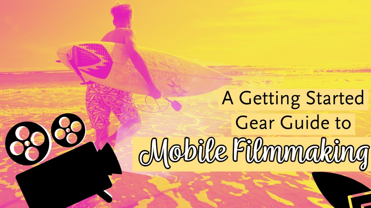 Mobile Filmmaking Guide - YouTube