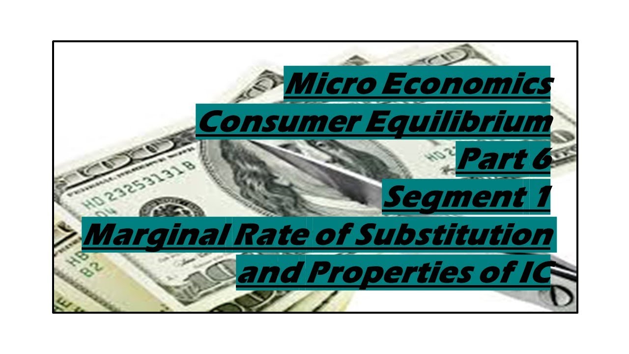 Micro Economics • Consumer Equilibrium • MRS and Properties of IC ...