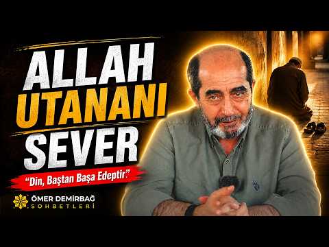 Allah'ın En Çok Sevdiği Hâl | Ömer Demirbağ Sohbetleri