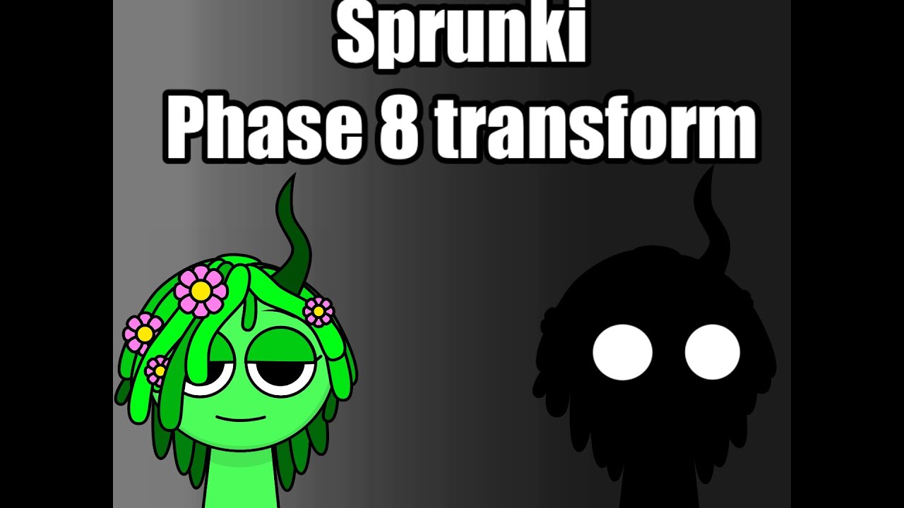 Sprunki phase 8 transform - YouTube