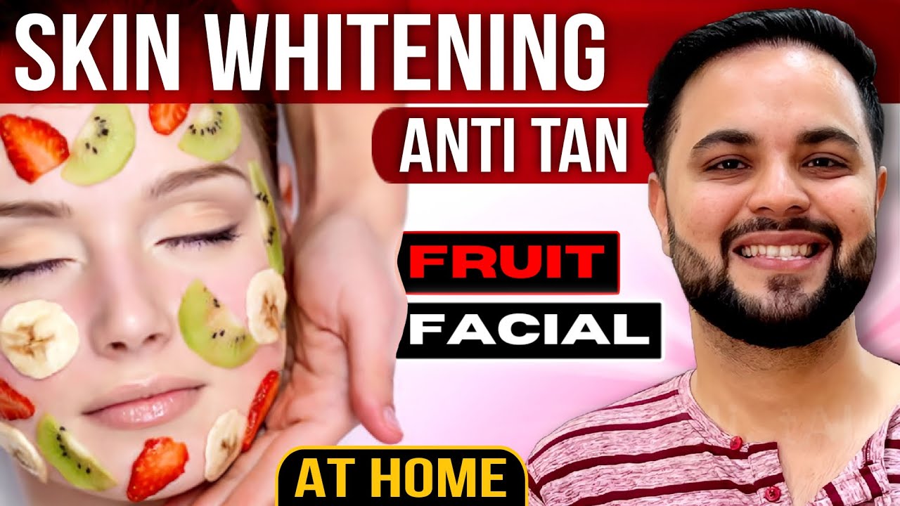 Skin Whitening Anti Tan Fruit Facial घर पे || Best Fruit Facial - YouTube