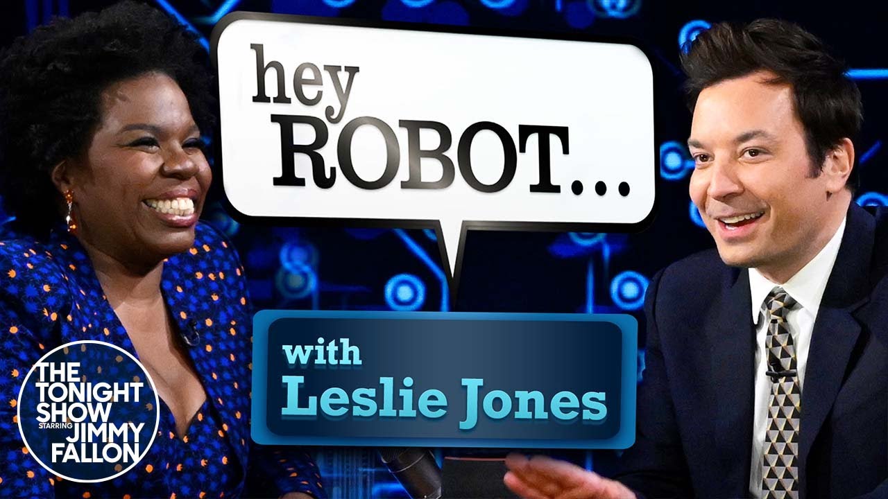 Hey Robot with Leslie Jones | The Tonight Show Starring Jimmy Fallon ...