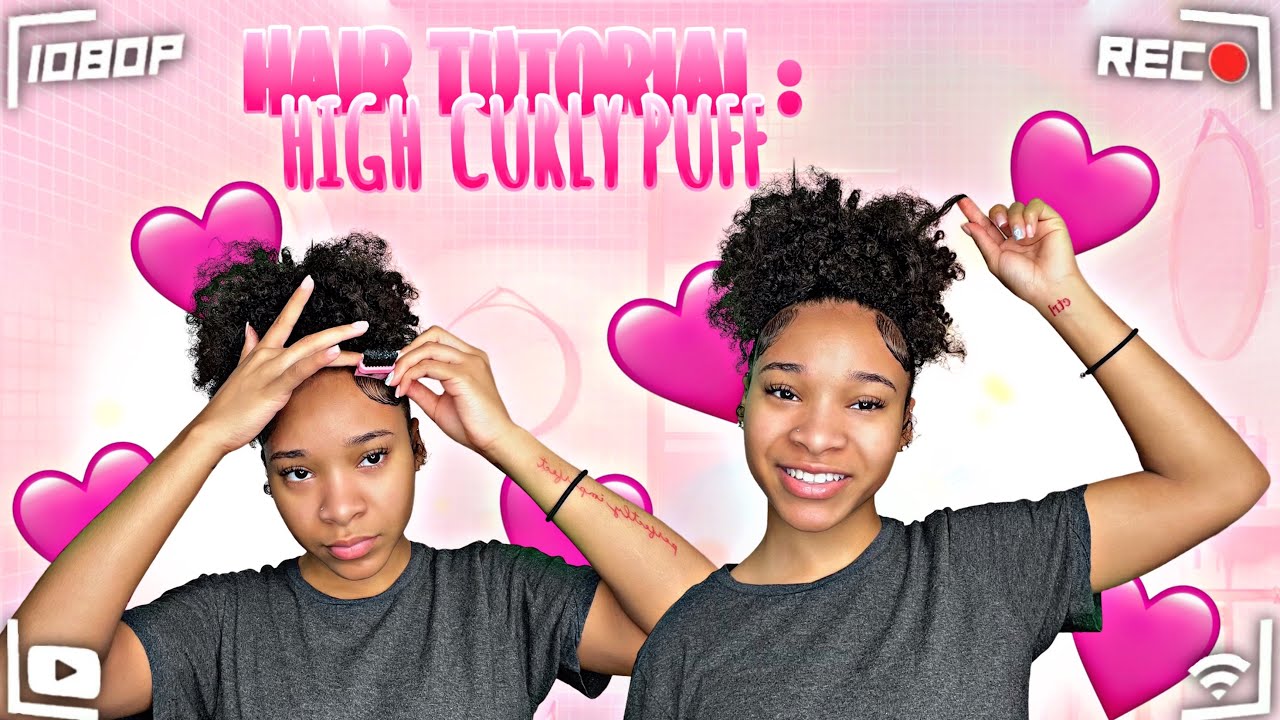 HOW TO: High Curly Puff💕 - YouTube