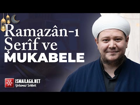 Fezâil-i A‘mâl Dersleri 58 :Ramazan-ı Şerif ve Mukâbele - Ebubekir Bakılan Hoca Efendi @ismailaganet